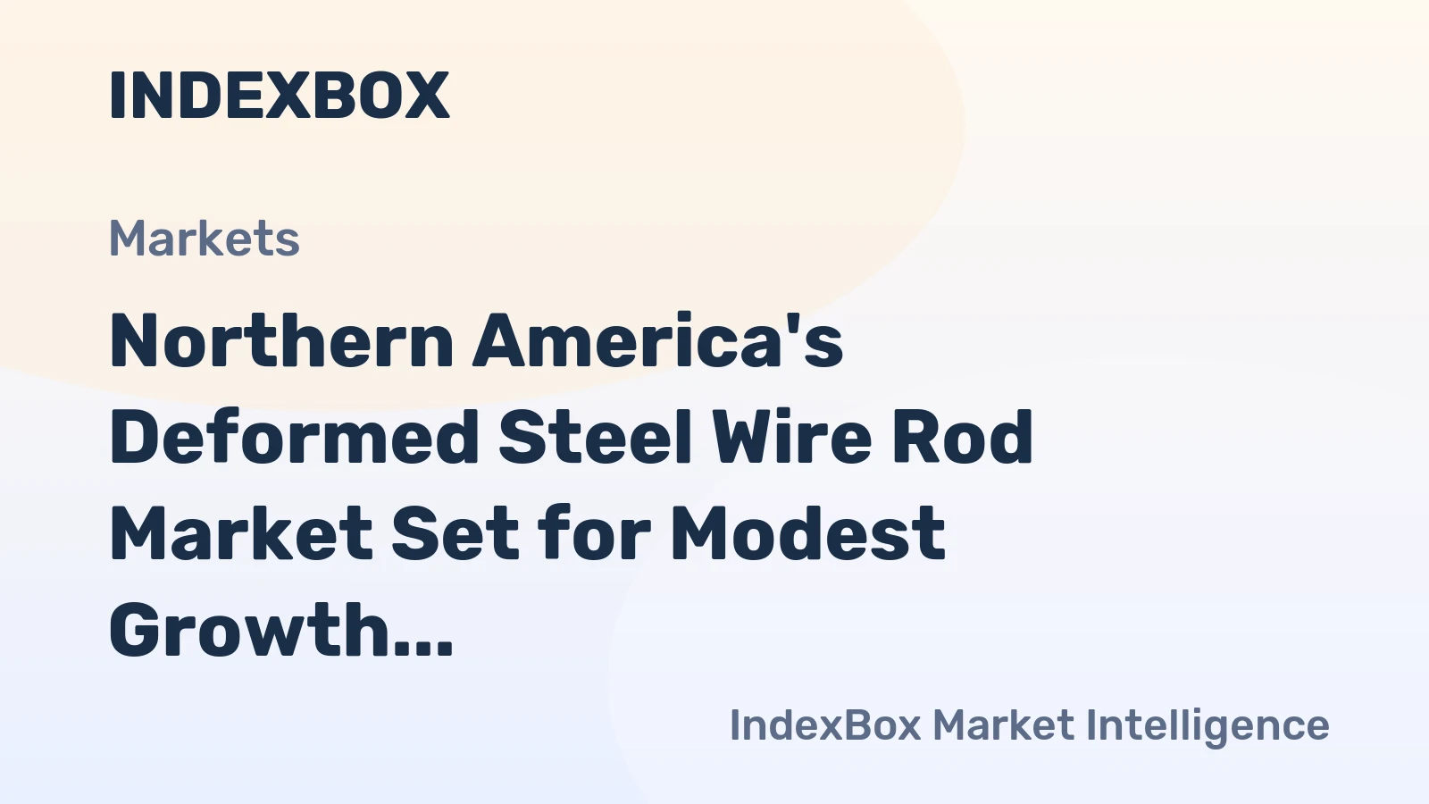 Northern America's Deformed Steel Wire Rod Market Set for Modest Growth to 5.1M Tons and $4.7B