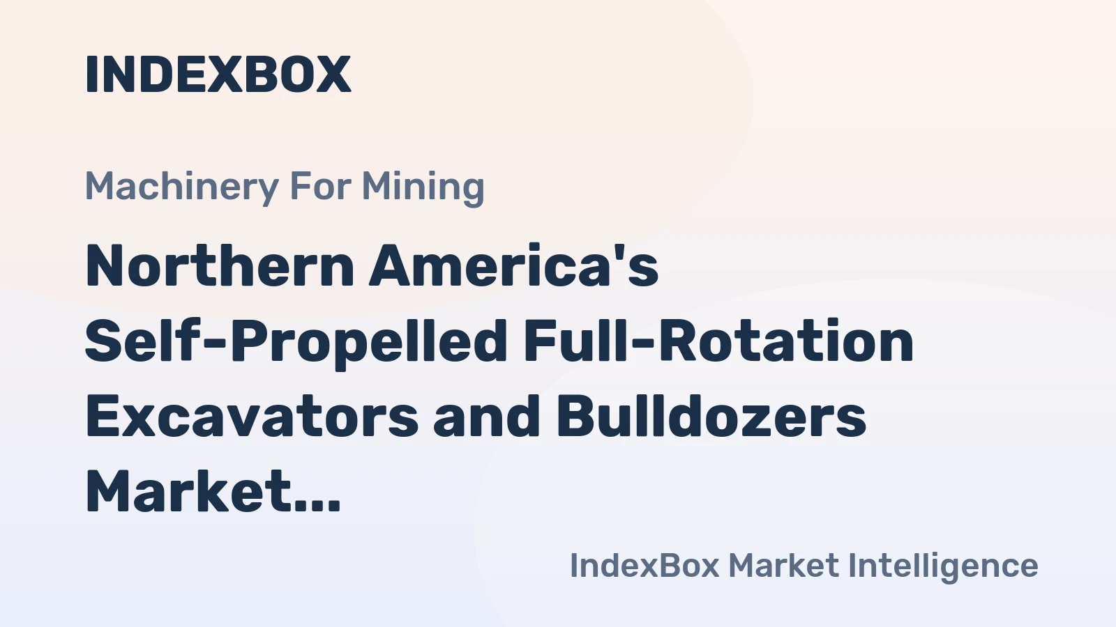 Northern America's Self-Propelled Full-Rotation Excavators and Bulldozers Market to Grow at a CAGR of 1.3% from 2024 to 2035