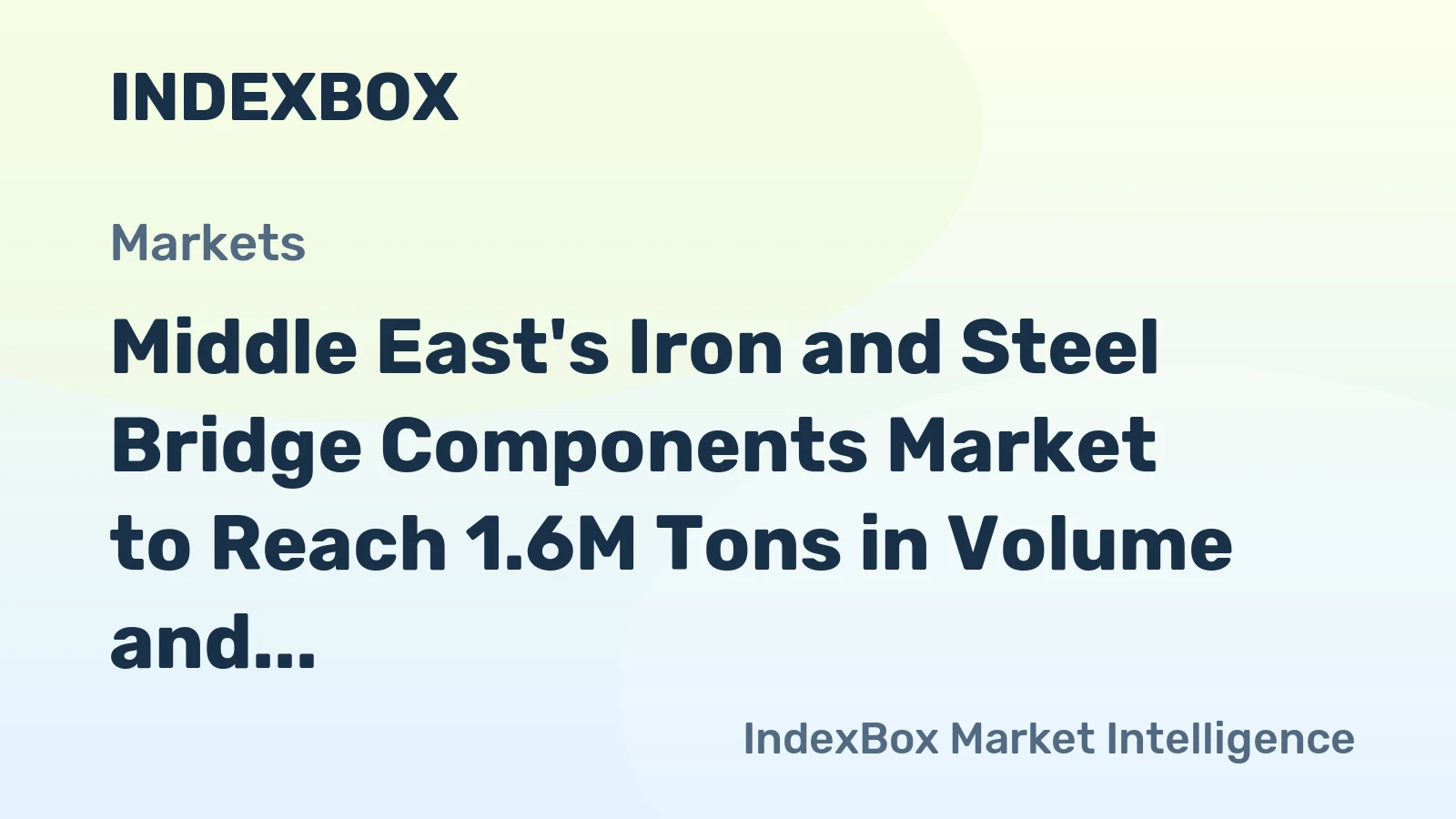 Middle East's Iron and Steel Bridge Components Market to Reach 1.6M Tons in Volume and $4.2B in Value by 2035