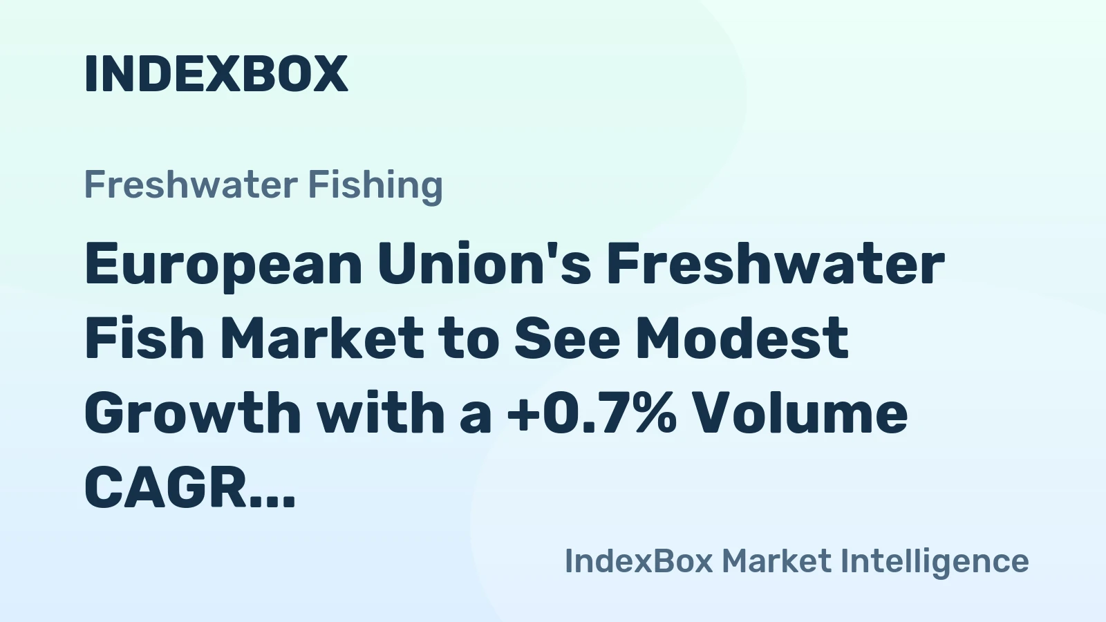 European Union's Freshwater Fish Market to See Modest Growth with a +0.7% Volume CAGR