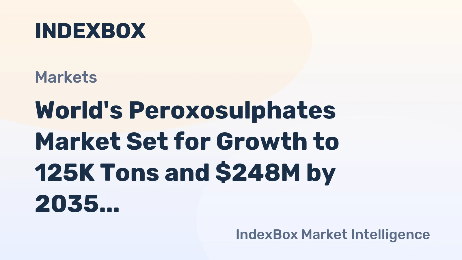 World's Peroxosulphates Market Set for Growth to 125K Tons and $248M by 2035
