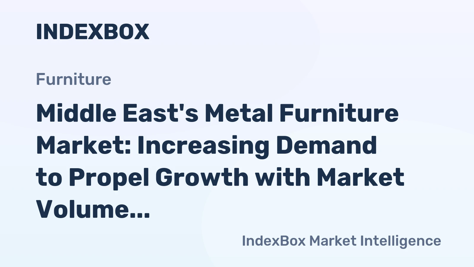 Middle East's Metal Furniture Market: Increasing Demand to Propel Growth with Market Volume Reaching 1.7M Tons and Value Surging to $5.8B by 2035