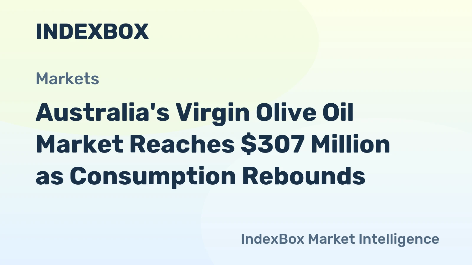 Australia's Virgin Olive Oil Market Reaches $307 Million as Consumption Rebounds