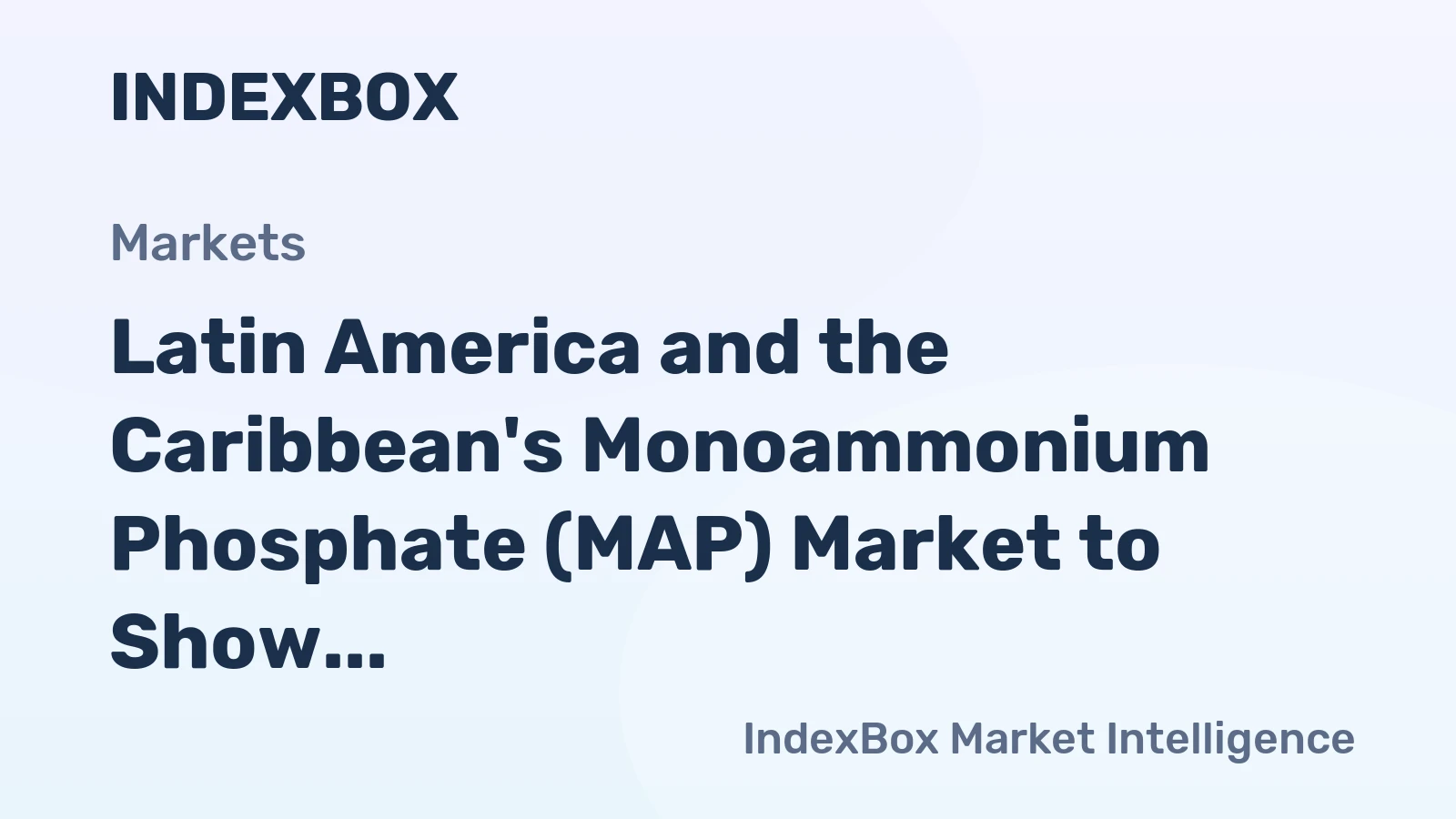 Latin America and the Caribbean's Monoammonium Phosphate (MAP) Market to Show Minimal Growth with +0.5% CAGR from 2024-2035