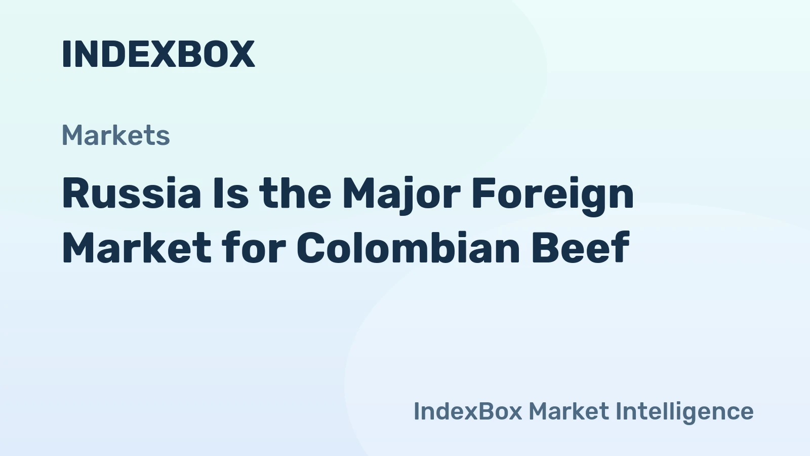 Russia Is the Major Foreign Market for Colombian Beef