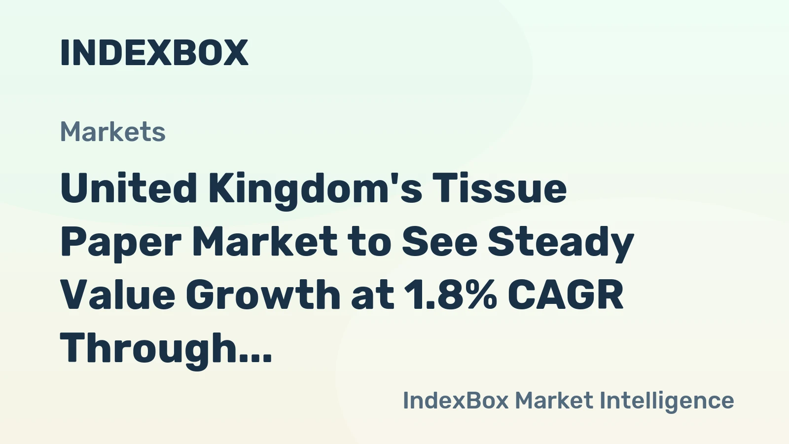 United Kingdom's Tissue Paper Market to See Steady Value Growth at 1.8% CAGR Through 2035