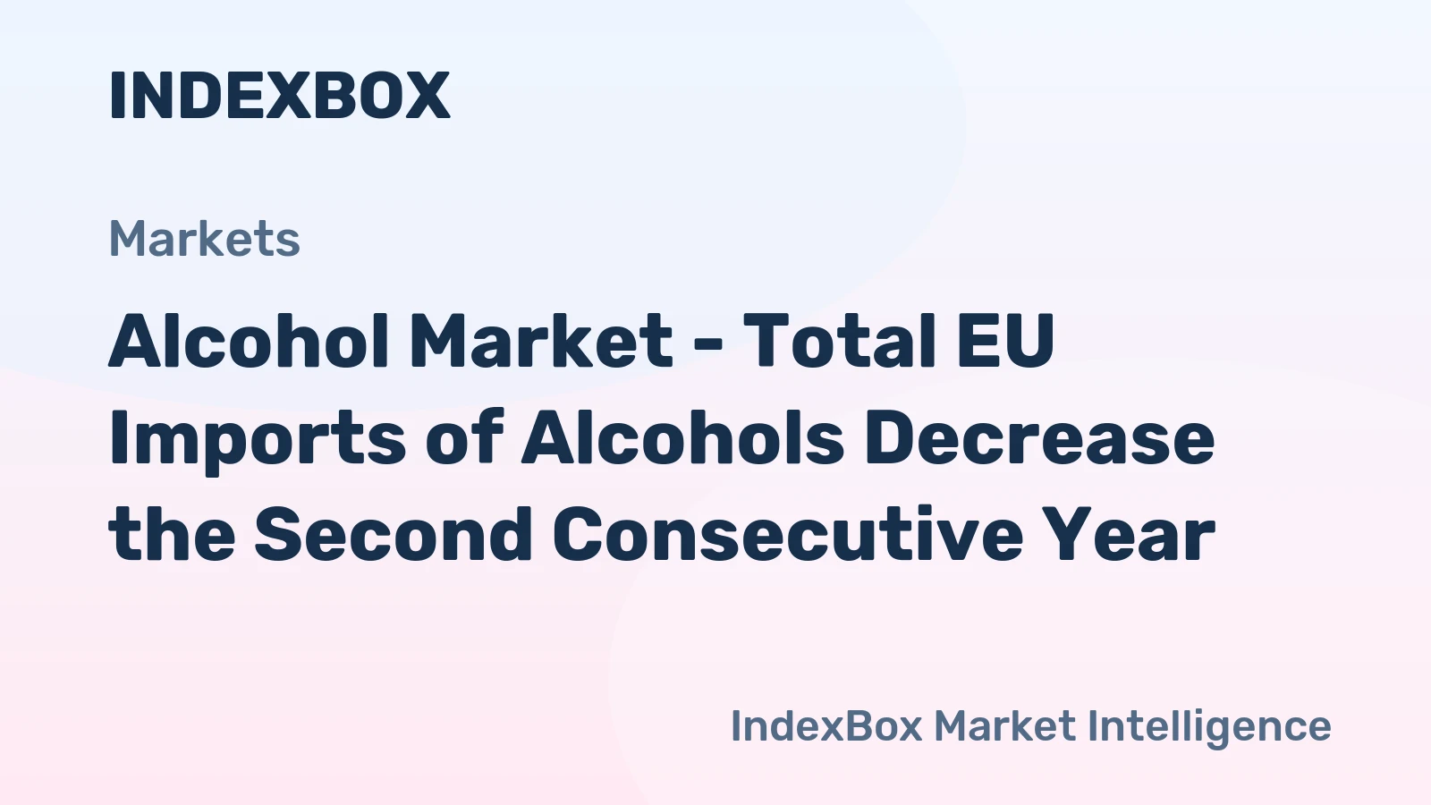 Alcohol Market - Total EU Imports of Alcohols Decrease the Second Consecutive Year
