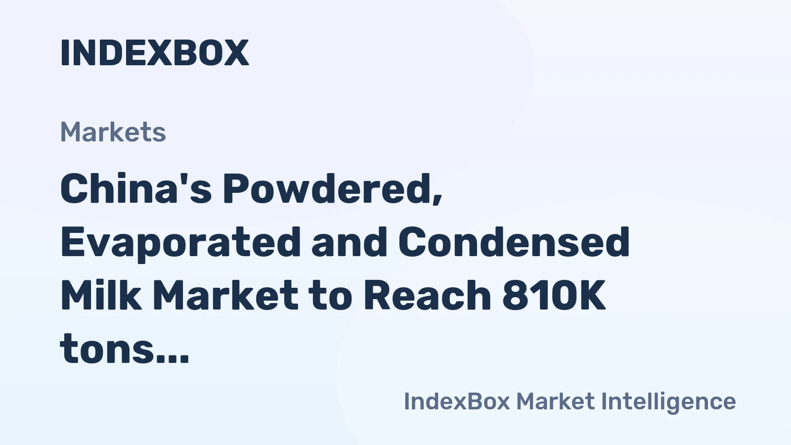 China's Powdered, Evaporated and Condensed Milk Market to Reach 810K tons and $2.9B by 2035