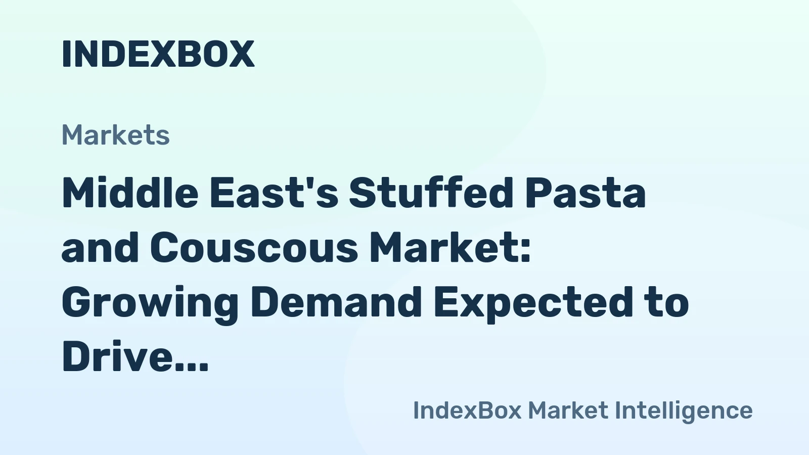 Middle East's Stuffed Pasta and Couscous Market: Growing Demand Expected to Drive Market Performance with 1.6% CAGR