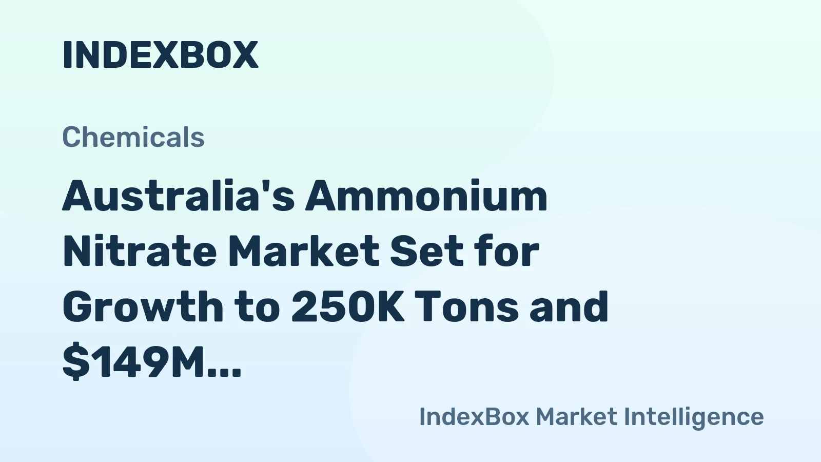 Australia's Ammonium Nitrate Market Set for Growth to 250K Tons and $149M