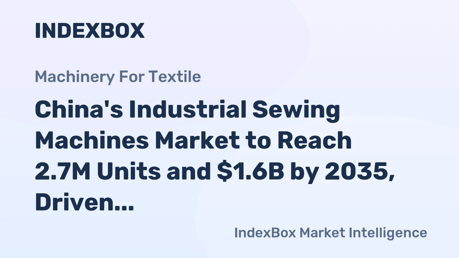 China's Industrial Sewing Machines Market to Reach 2.7M Units and $1.6B by 2035, Driven by Increasing Demand