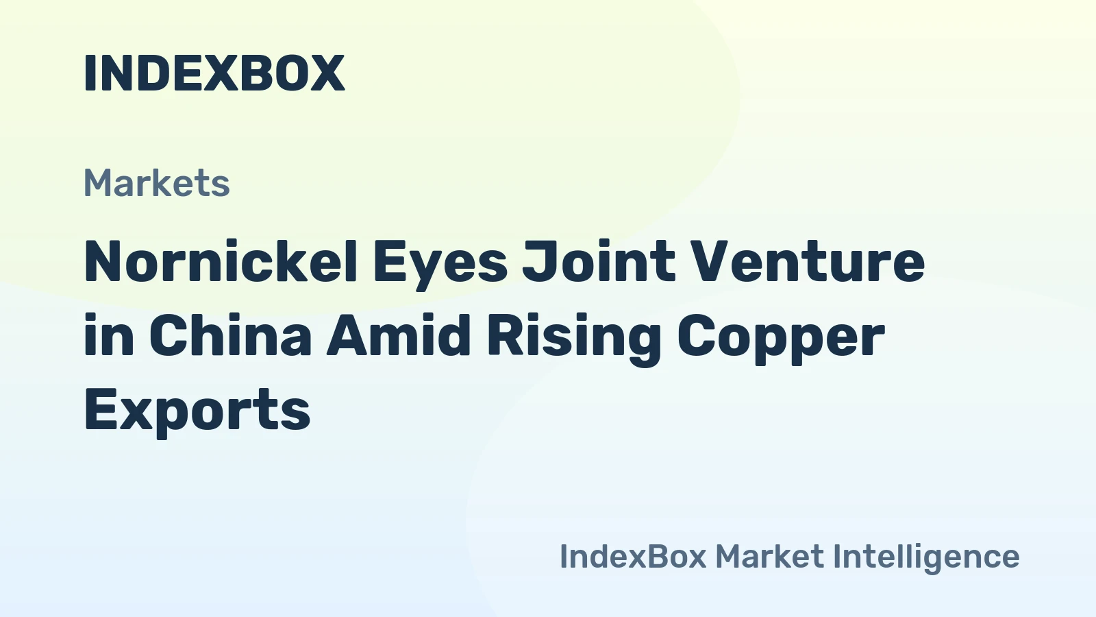 Nornickel Eyes Joint Venture in China Amid Rising Copper Exports