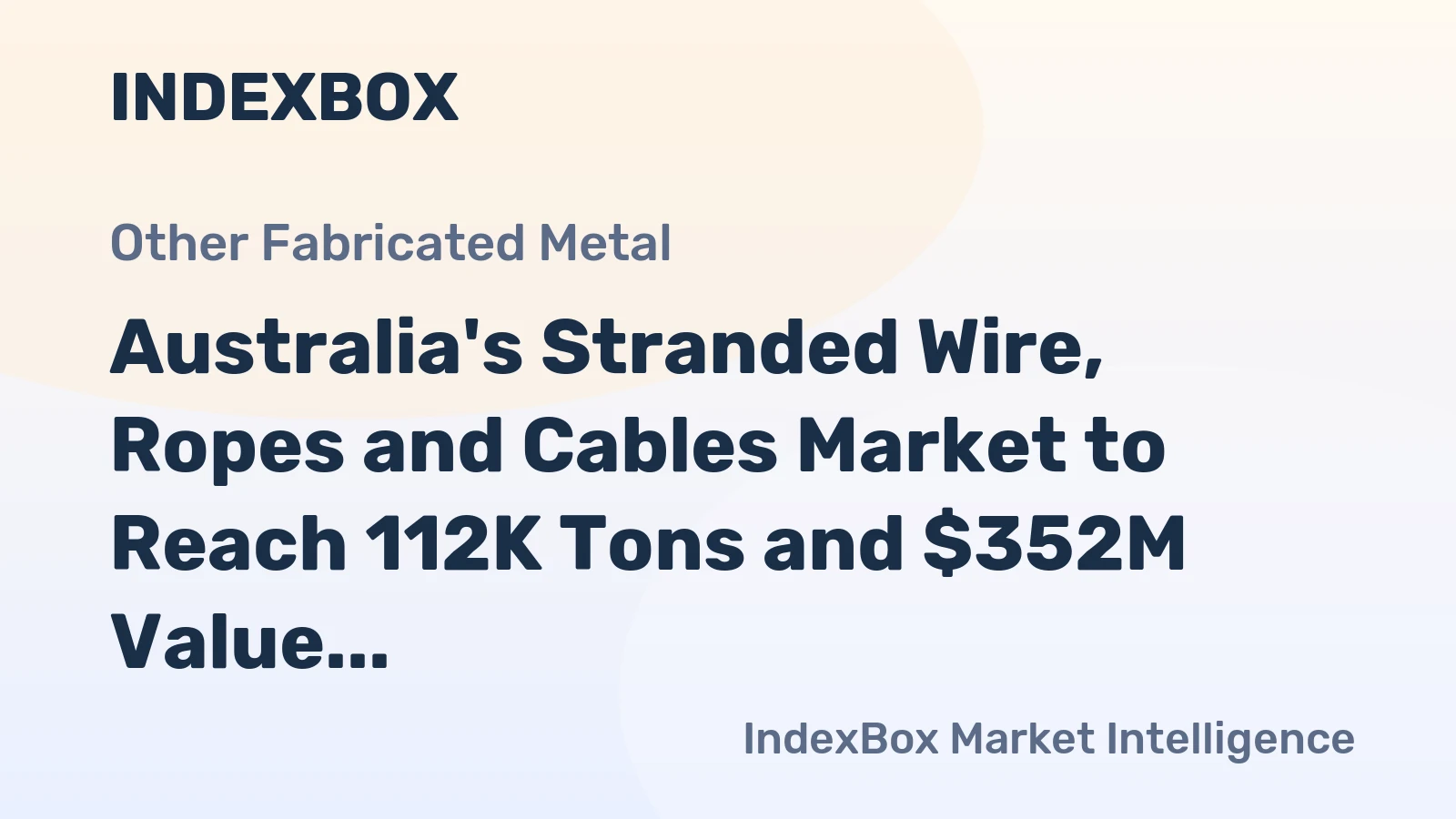 Australia's Stranded Wire, Ropes and Cables Market to Reach 112K Tons and $352M Value by 2035, with Slow Growth Forecasted