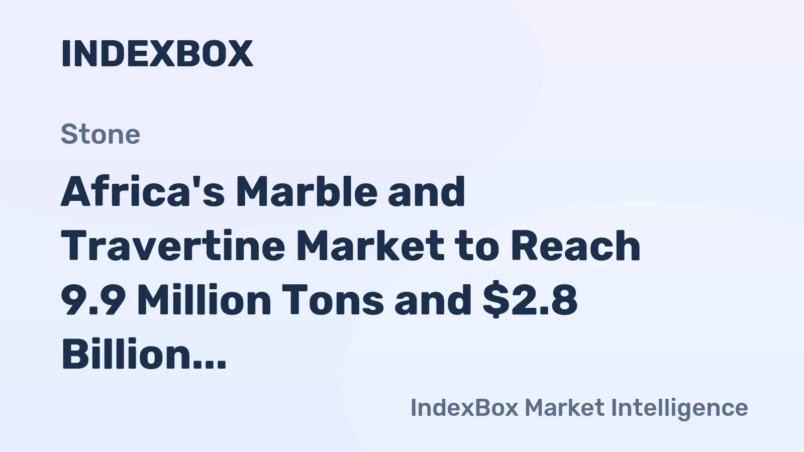 Africa's Marble and Travertine Market to Reach 9.9 Million Tons and $2.8 Billion by 2035
