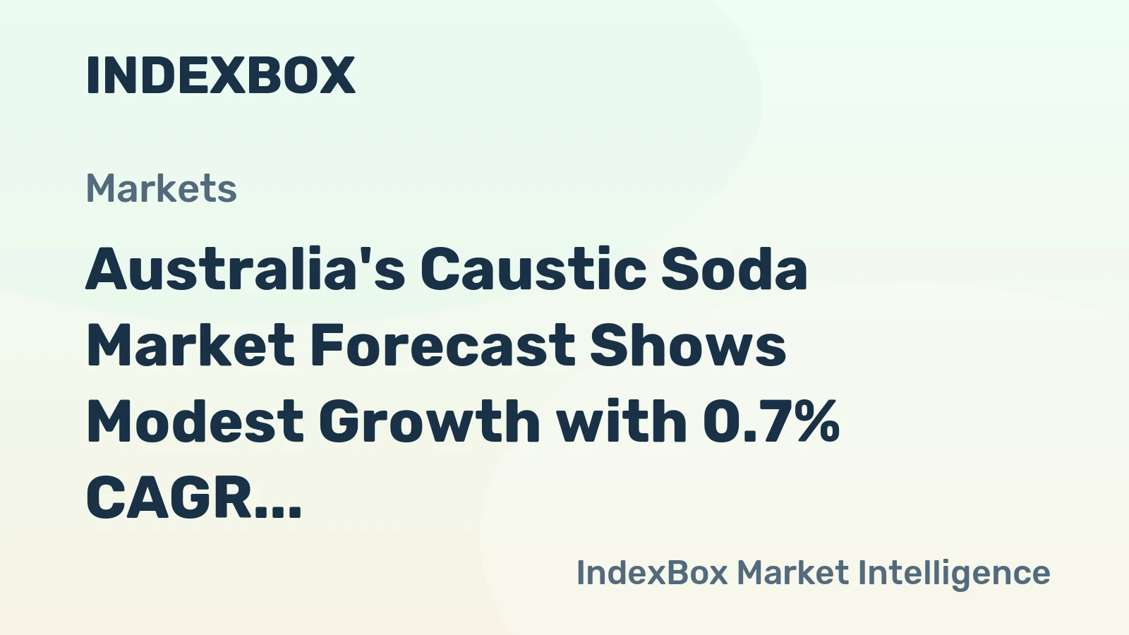 Australia's Caustic Soda Market Forecast Shows Modest Growth with 0.7% CAGR in Value Terms