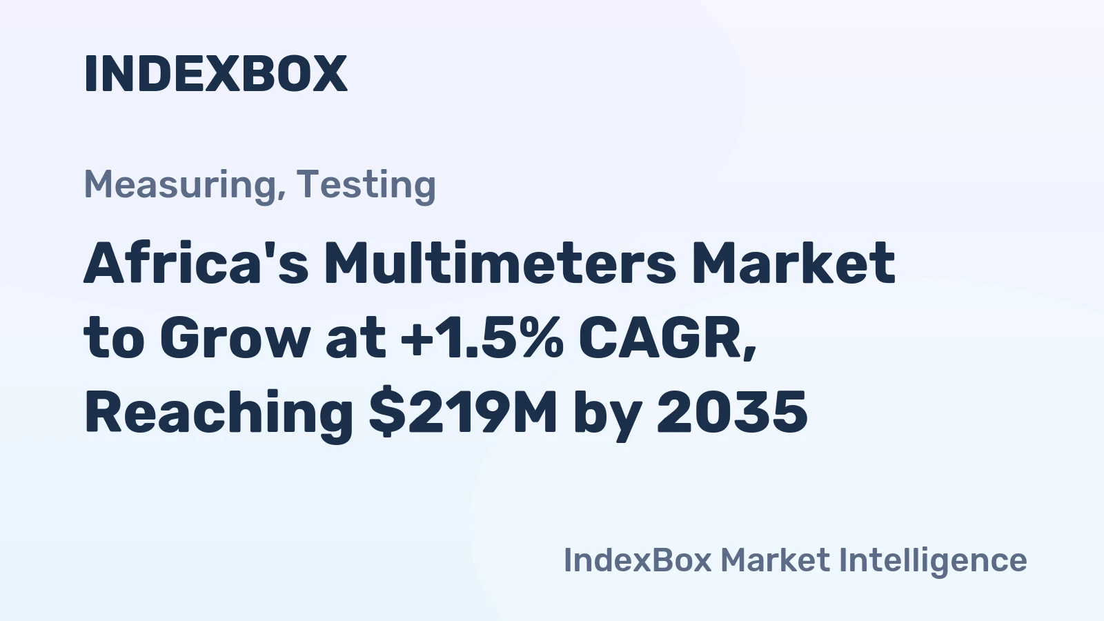 Africa's Multimeters Market to Grow at +1.5% CAGR, Reaching $219M by 2035