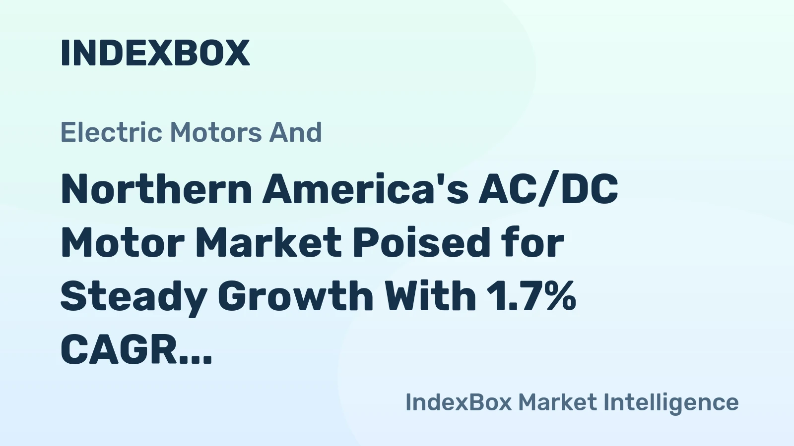 Northern America's AC/DC Motor Market Poised for Steady Growth With 1.7% CAGR Through 2035