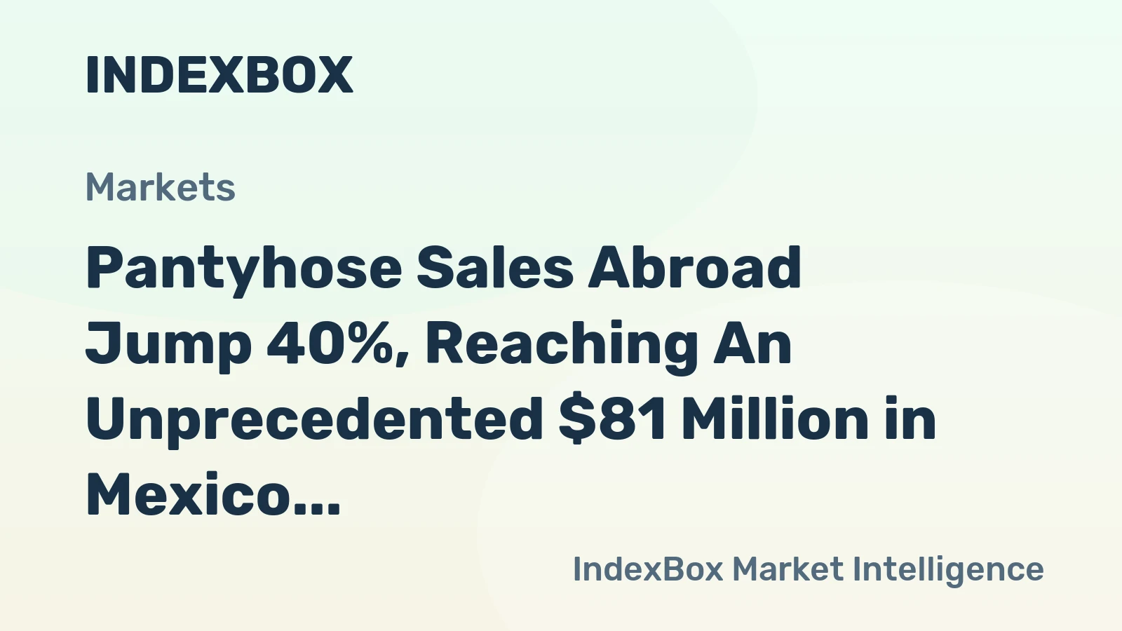 Pantyhose Sales Abroad Jump 40%, Reaching An Unprecedented $81 Million in Mexico for 2024