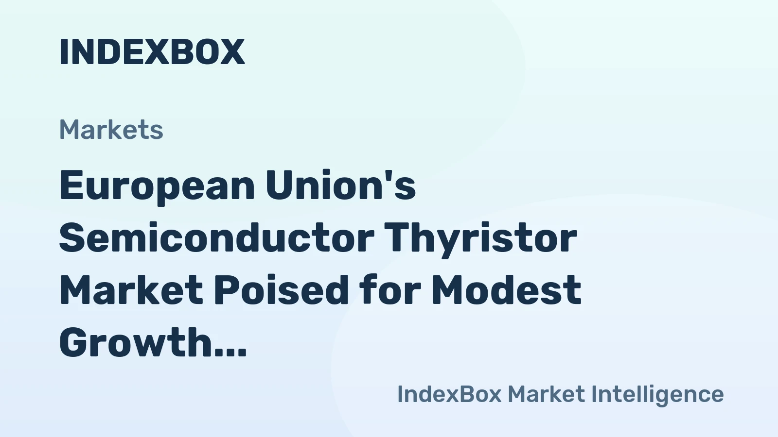European Union's Semiconductor Thyristor Market Poised for Modest Growth With a +1.5% Value CAGR