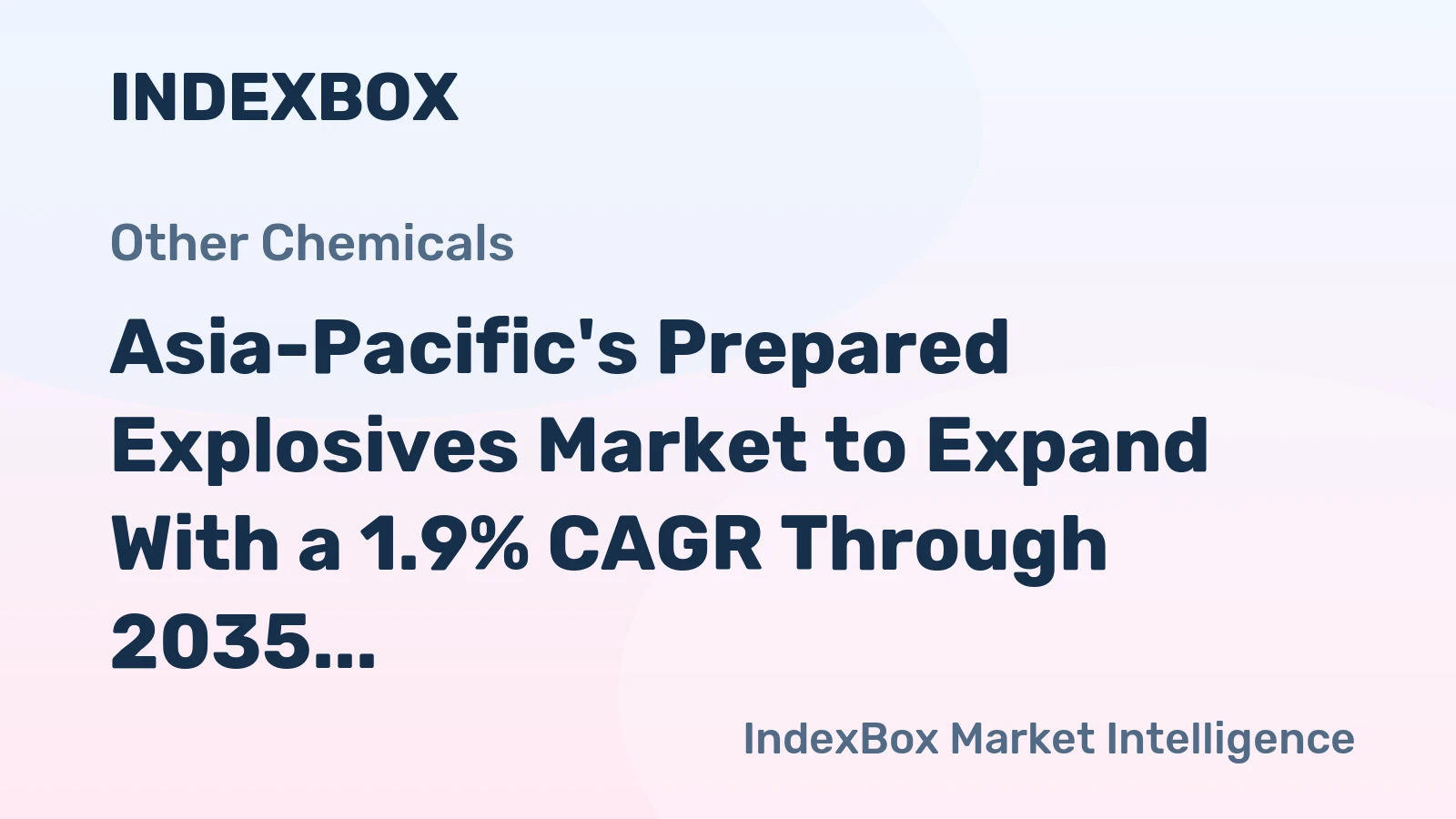 Asia-Pacific's Prepared Explosives Market to Expand With a 1.9% CAGR Through 2035