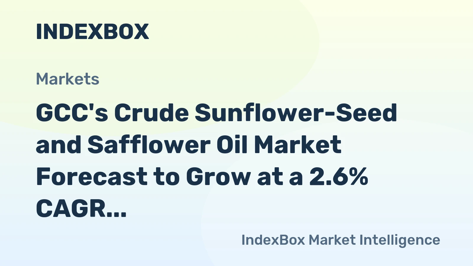 GCC's Crude Sunflower-Seed and Safflower Oil Market Forecast to Grow at a 2.6% CAGR in Value Terms