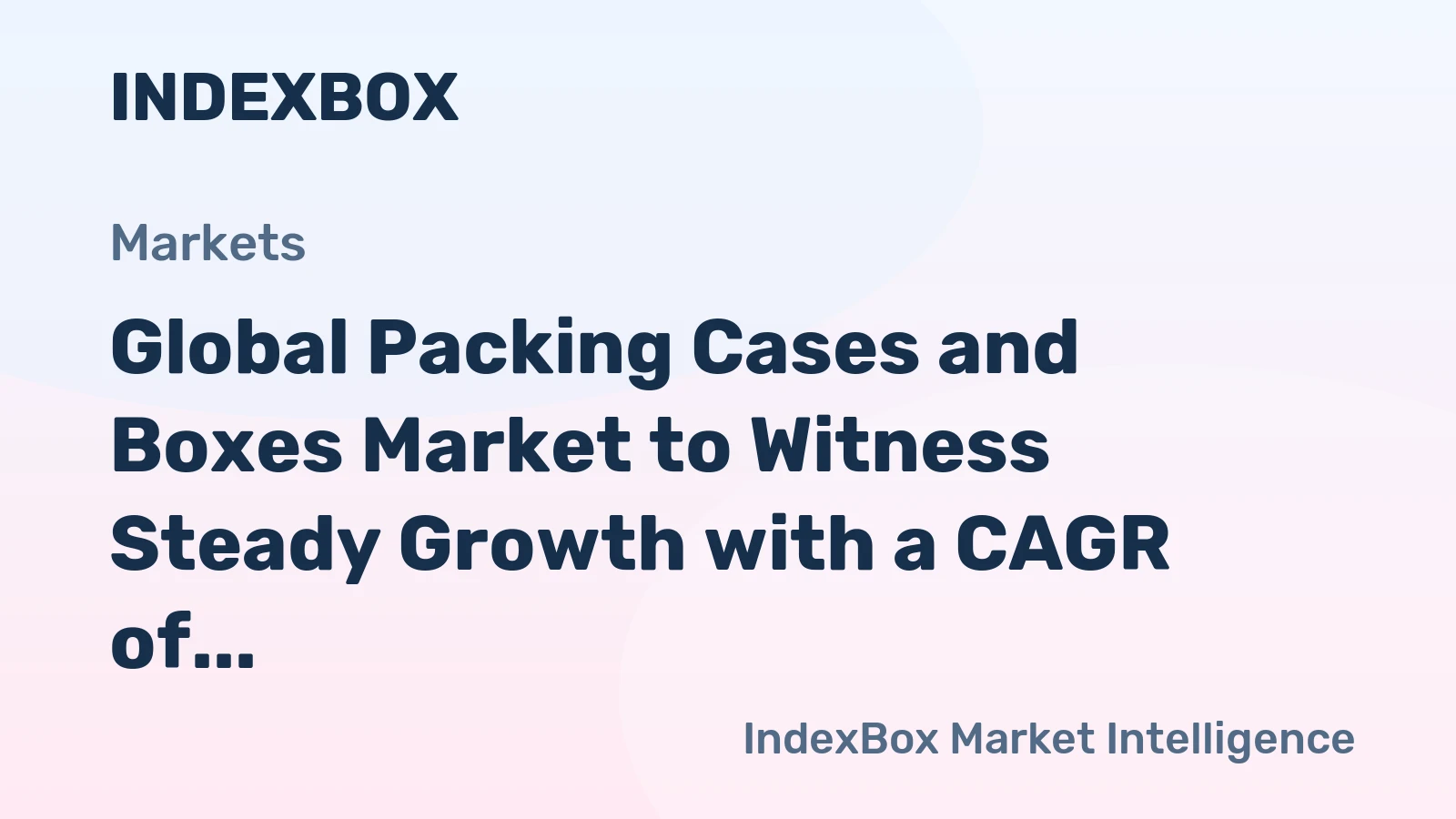 Global Packing Cases and Boxes Market to Witness Steady Growth with a CAGR of +1.5% from 2024 to 2035