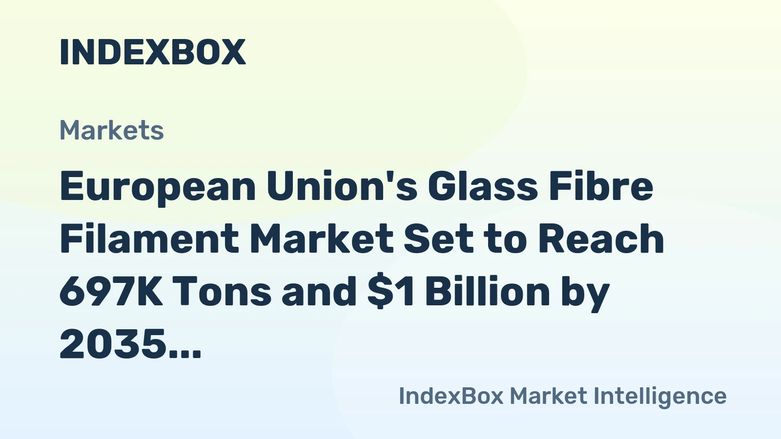 European Union's Glass Fibre Filament Market Set to Reach 697K Tons and $1 Billion by 2035
