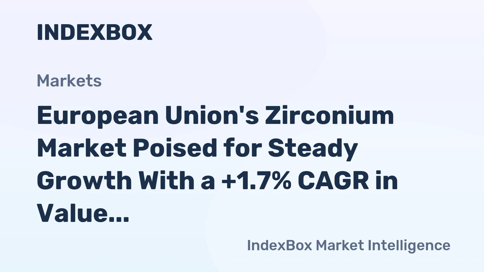 European Union's Zirconium Market Poised for Steady Growth With a +1.7% CAGR in Value Through 2035