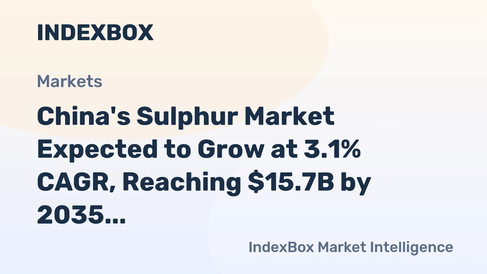 China's Sulphur Market Expected to Grow at 3.1% CAGR, Reaching $15.7B by 2035