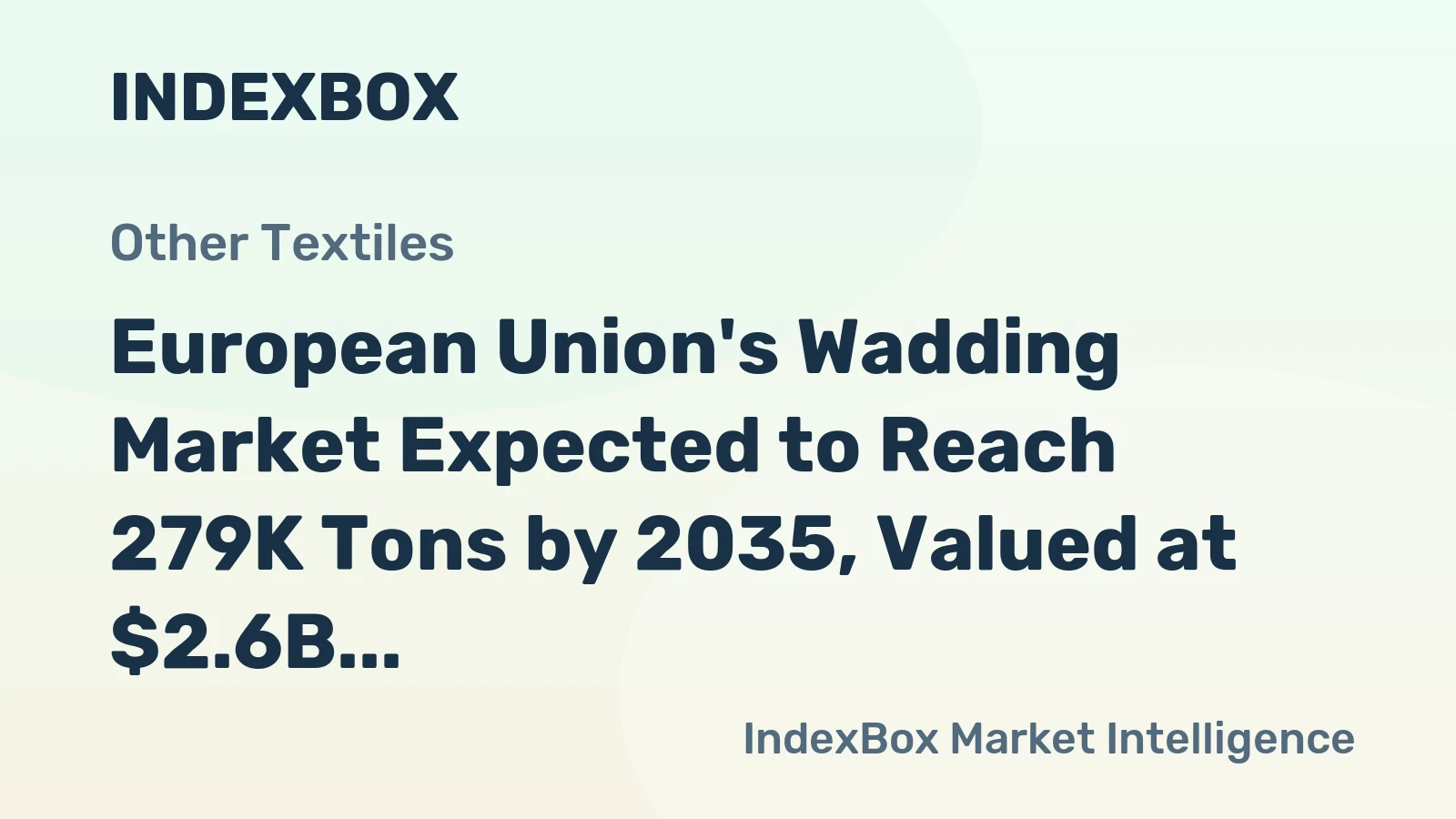 European Union's Wadding Market Expected to Reach 279K Tons by 2035, Valued at $2.6B