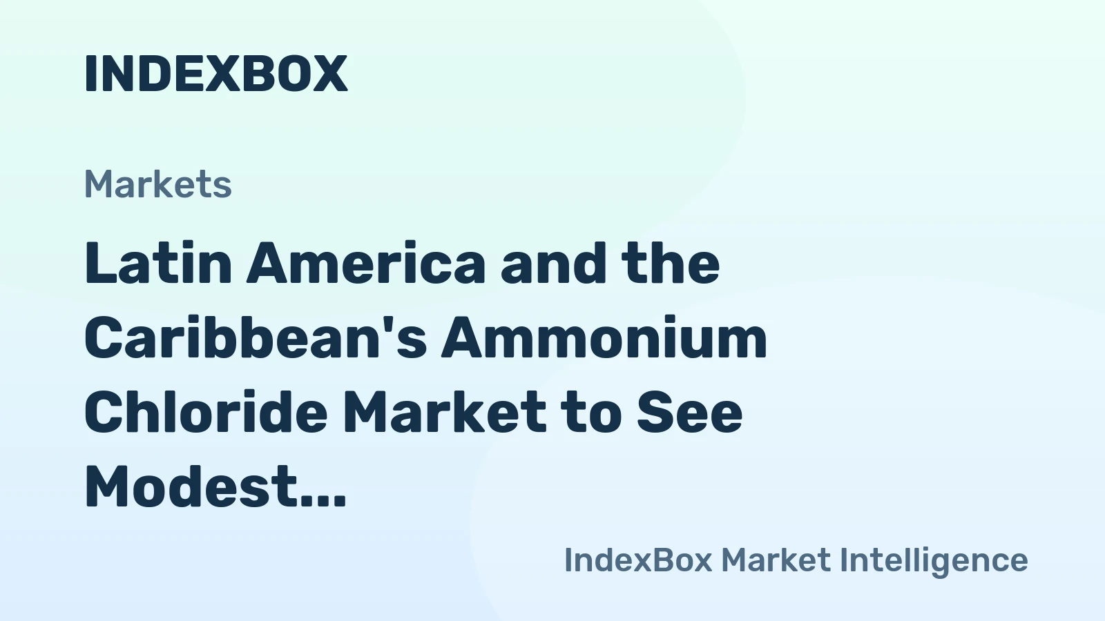 Latin America and the Caribbean's Ammonium Chloride Market to See Modest Growth with +0.7% CAGR Over Next Decade