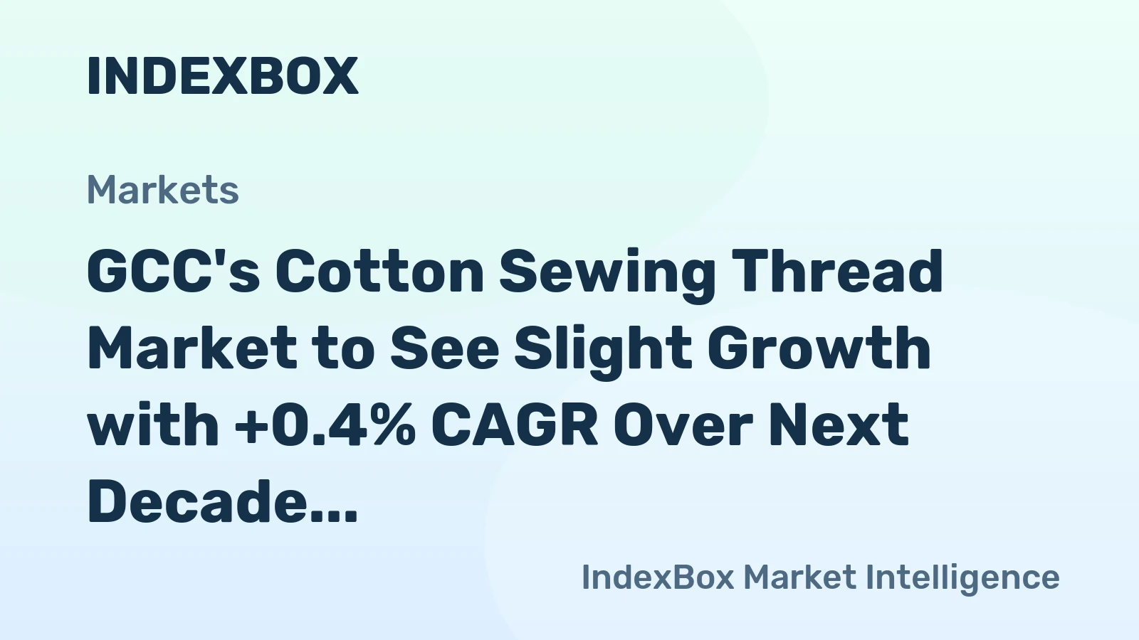 GCC's Cotton Sewing Thread Market to See Slight Growth with +0.4% CAGR Over Next Decade