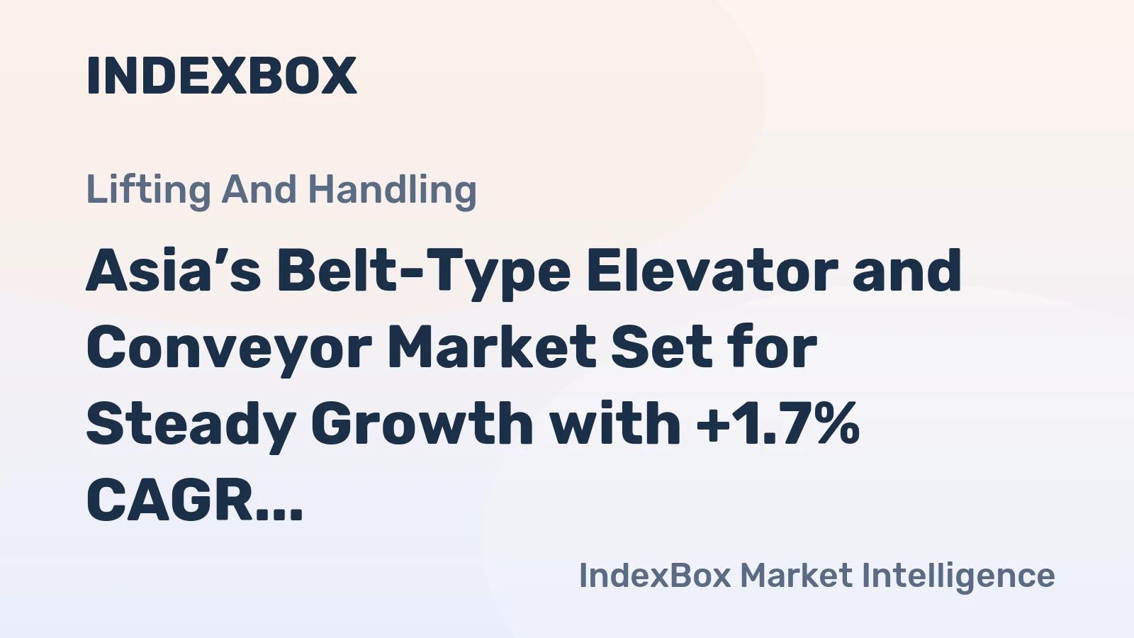 Asia’s Belt-Type Elevator and Conveyor Market Set for Steady Growth with +1.7% CAGR