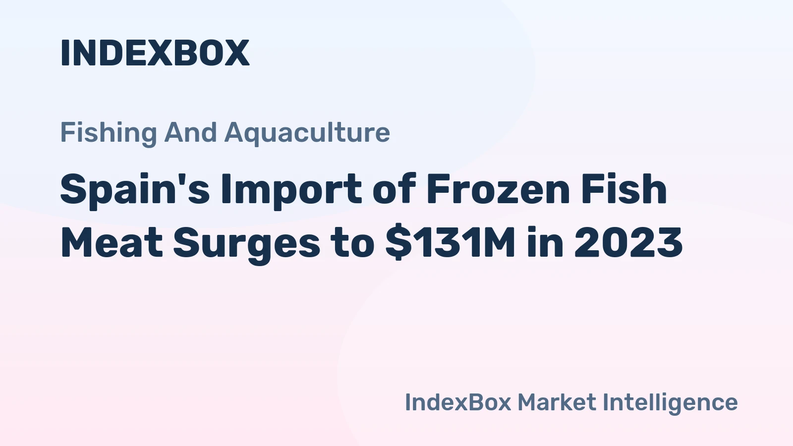 Spain's Import of Frozen Fish Meat Surges to $131M in 2023
