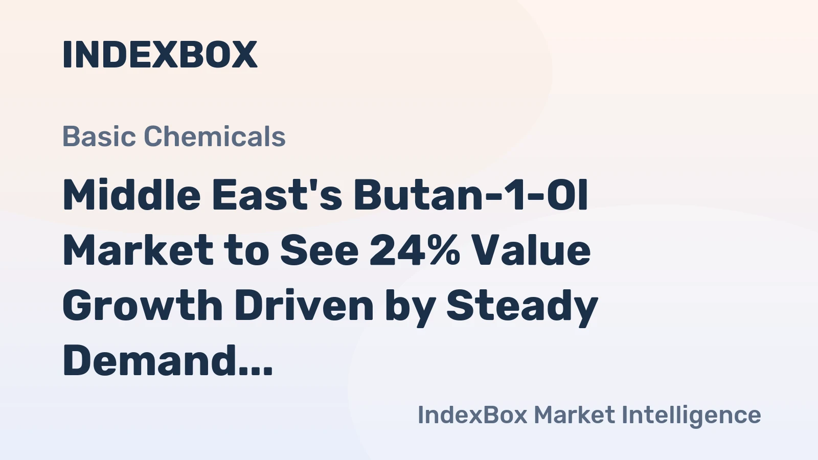 Middle East's Butan-1-Ol Market to See 24% Value Growth Driven by Steady Demand