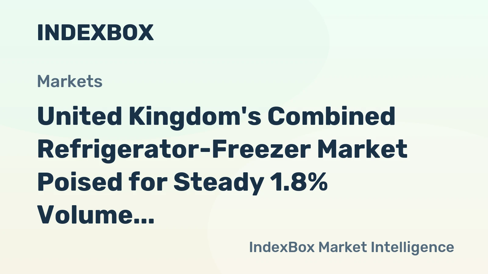 United Kingdom's Combined Refrigerator-Freezer Market Poised for Steady 1.8% Volume CAGR Growth Through 2035