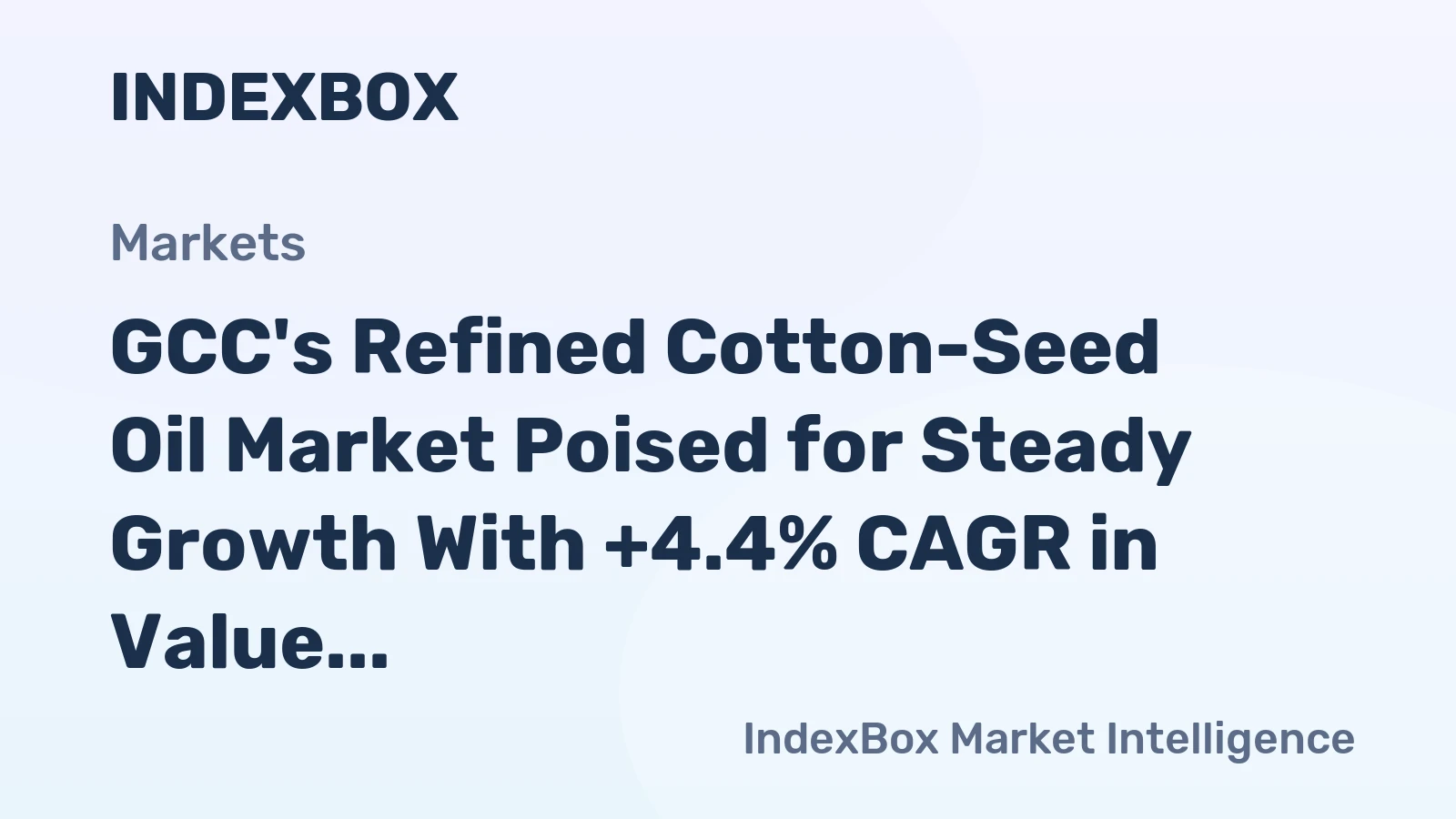 GCC's Refined Cotton-Seed Oil Market Poised for Steady Growth With +4.4% CAGR in Value