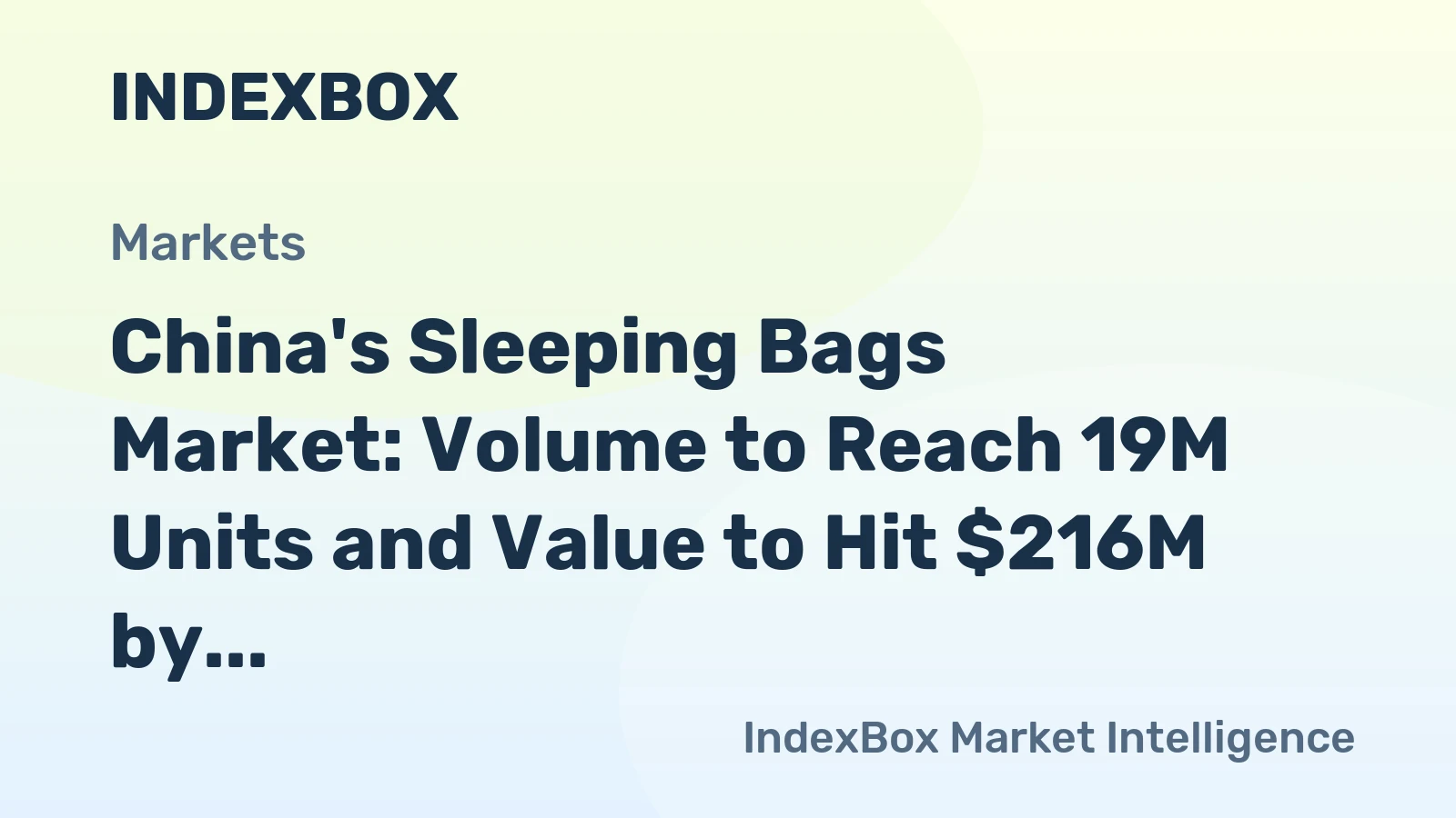 China's Sleeping Bags Market: Volume to Reach 19M Units and Value to Hit $216M by 2035