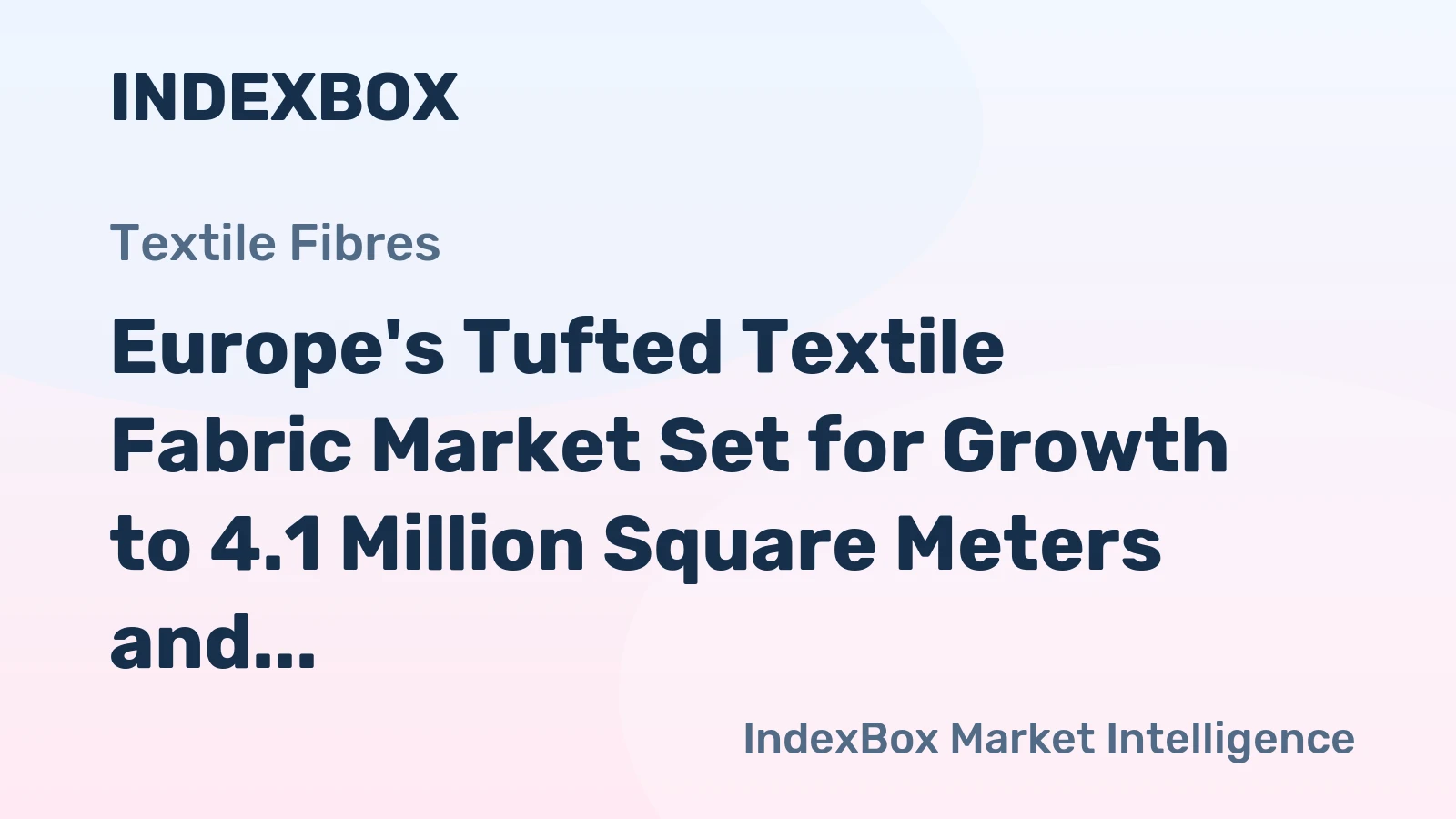 Europe's Tufted Textile Fabric Market Set for Growth to 4.1 Million Square Meters and $28 Million in Value