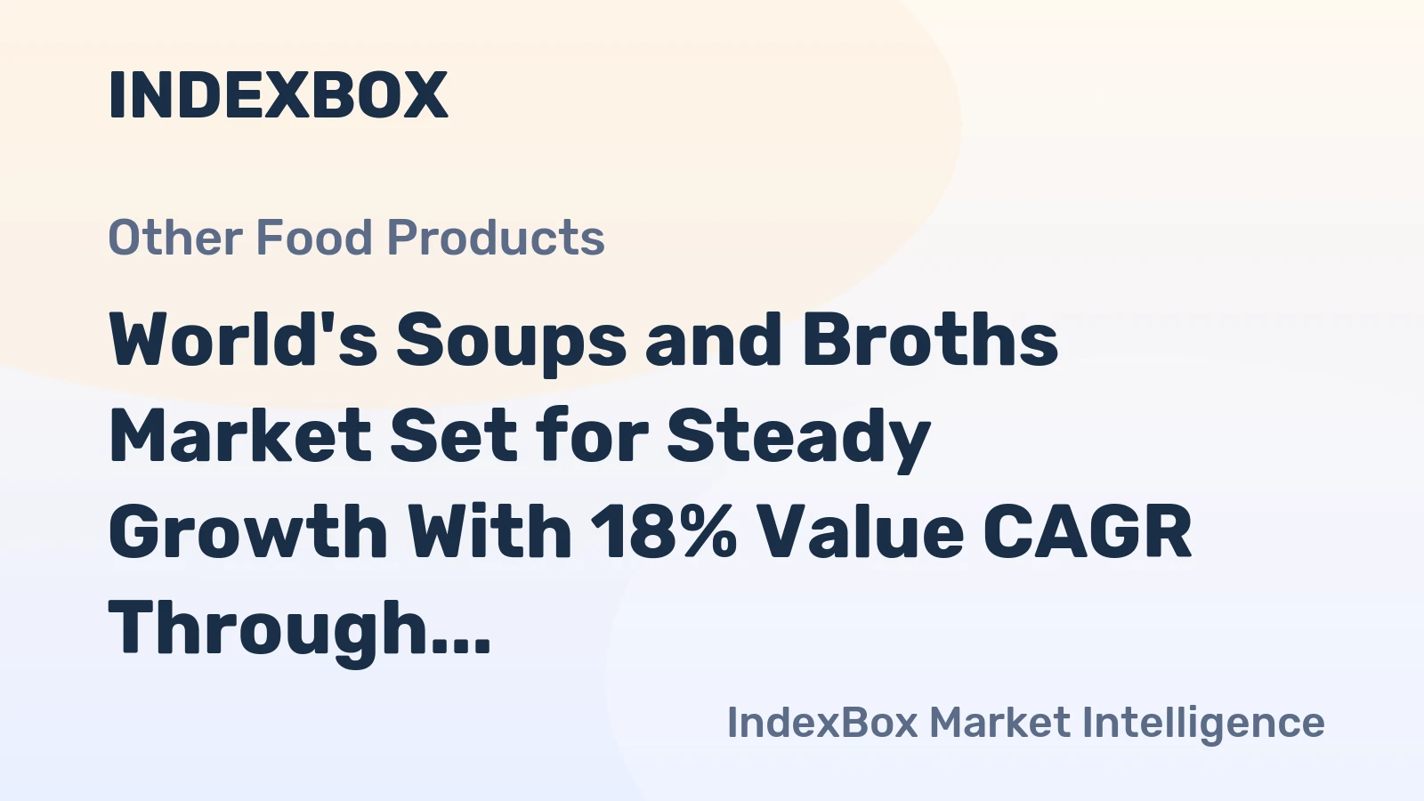 World's Soups and Broths Market Set for Steady Growth With 18% Value CAGR Through 2035