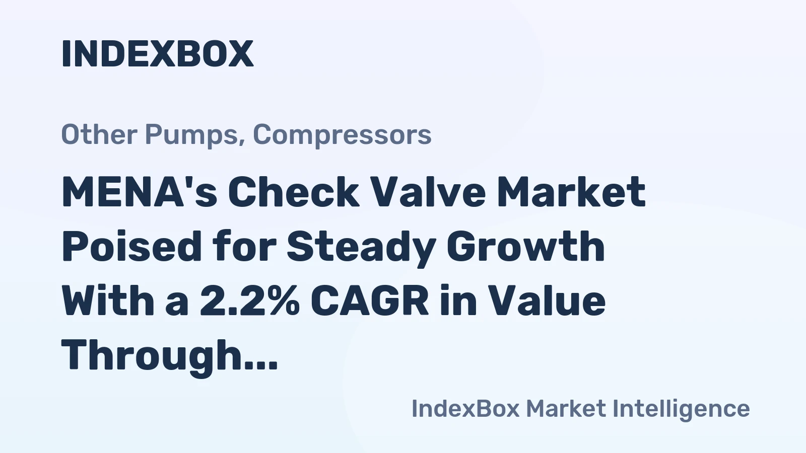 MENA's Check Valve Market Poised for Steady Growth With a 2.2% CAGR in Value Through 2035