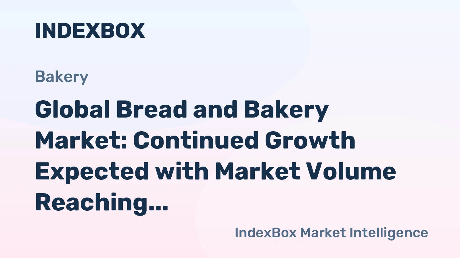 Global Bread and Bakery Market: Continued Growth Expected with Market Volume Reaching 322M Tons and Market Value $1,154.4B by 2035