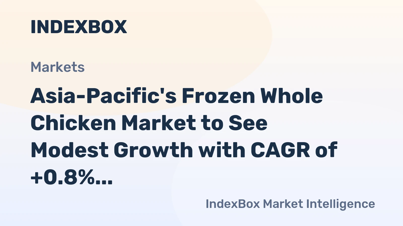 Asia-Pacific's Frozen Whole Chicken Market to See Modest Growth with CAGR of +0.8%