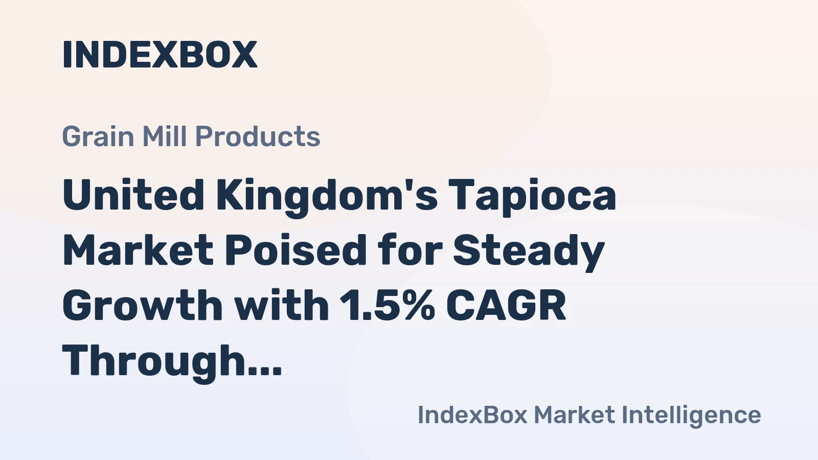United Kingdom's Tapioca Market Poised for Steady Growth with 1.5% CAGR Through 2035
