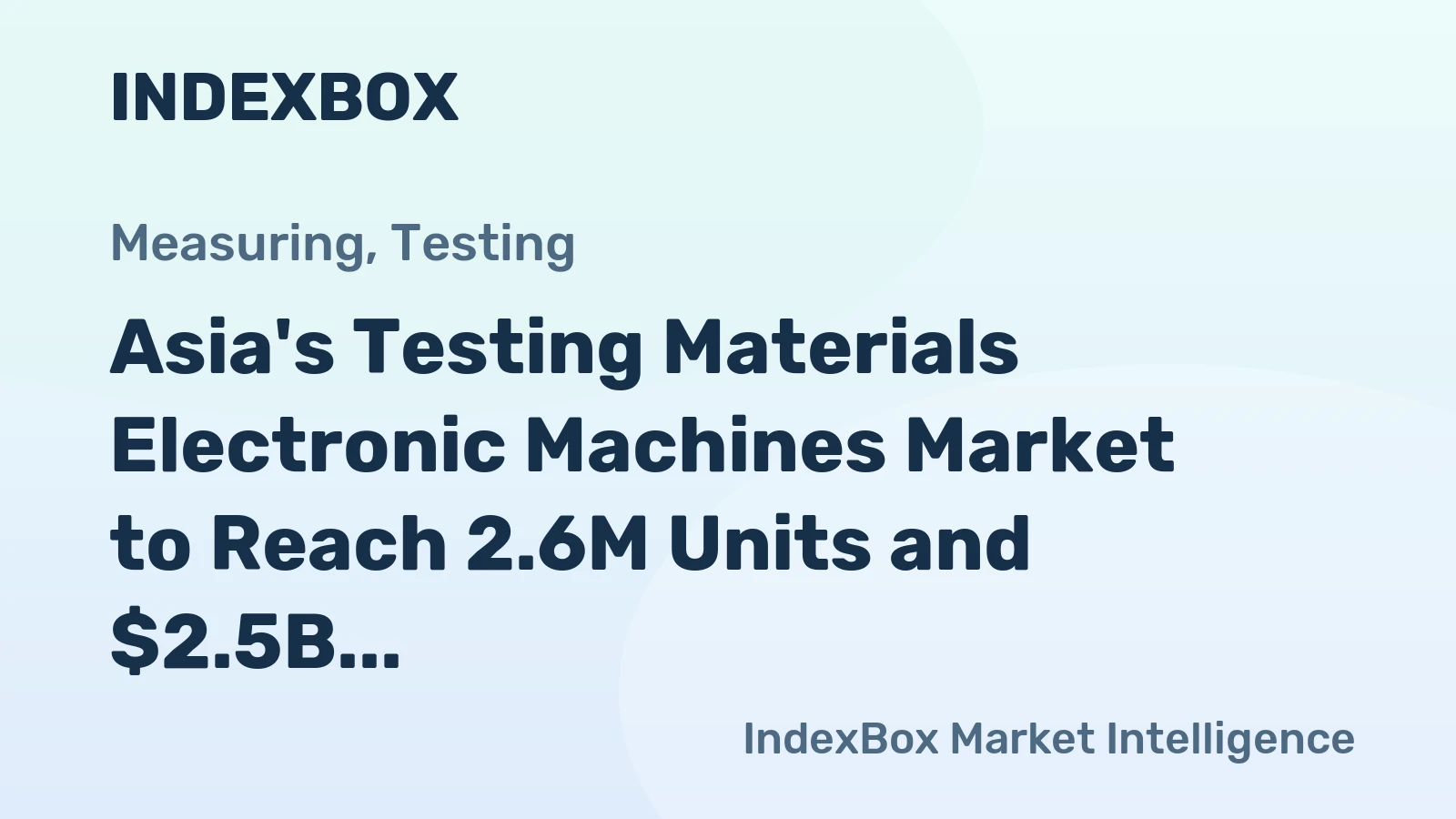 Asia's Testing Materials Electronic Machines Market to Reach 2.6M Units and $2.5B by 2035