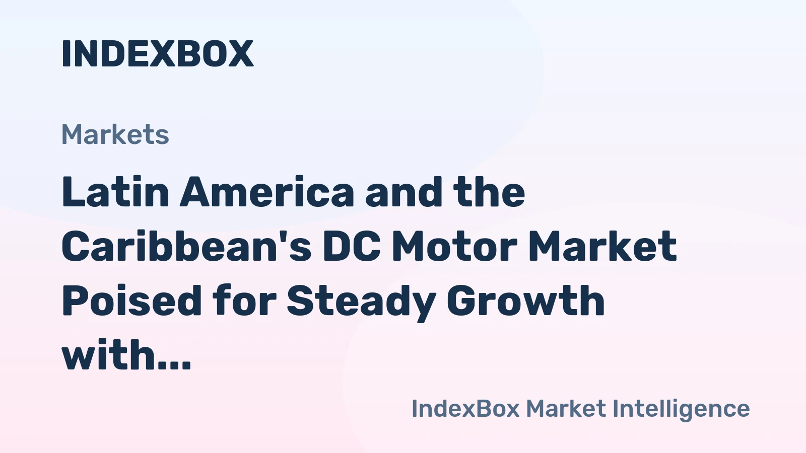 Latin America and the Caribbean's DC Motor Market Poised for Steady Growth with +1.4% CAGR Through 2035