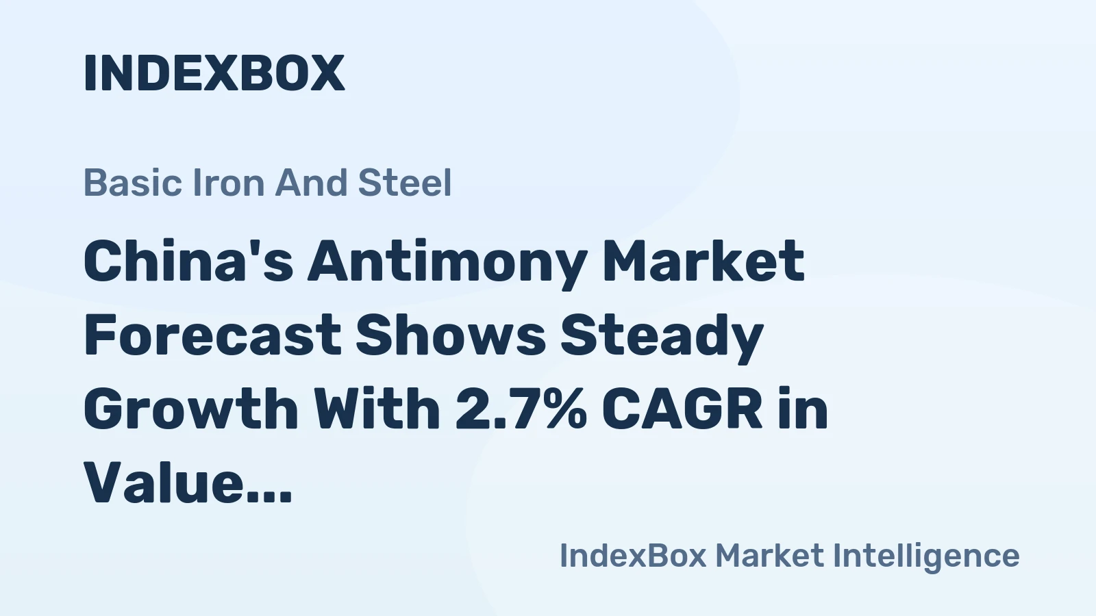 China's Antimony Market Forecast Shows Steady Growth With 2.7% CAGR in Value Through 2035
