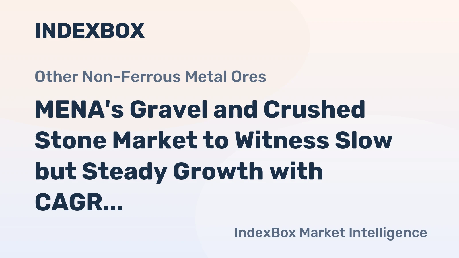 MENA's Gravel and Crushed Stone Market to Witness Slow but Steady Growth with CAGR of +0.7% from 2024 to 2035