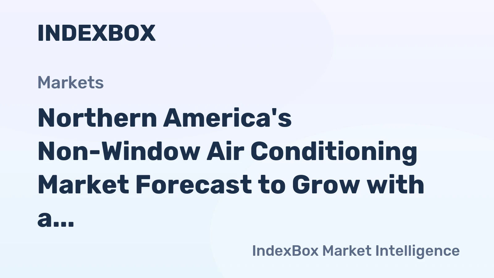 Northern America's Non-Window Air Conditioning Market Forecast to Grow with a 0.8% CAGR in Value