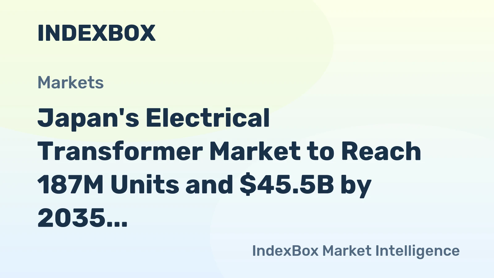 Japan's Electrical Transformer Market to Reach 187M Units and $45.5B by 2035 Amid Rising Demand
